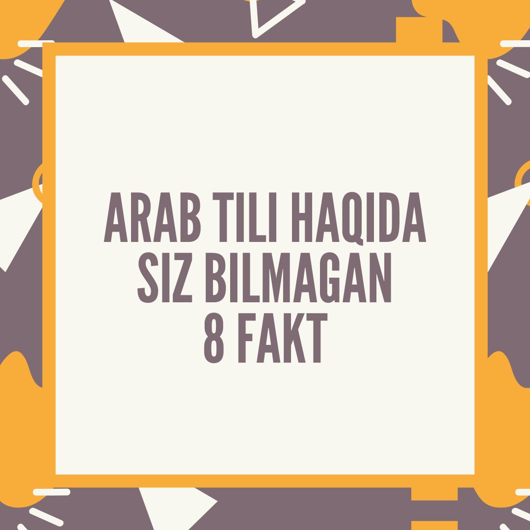 ARAB TILI HAQIDA SIZ BILMAGAN 8 FAKT - FLEDU.UZ